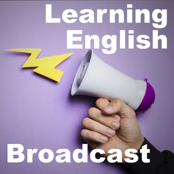 El Podcast Learning English Broadcast | Escucha y Descarga | 2025